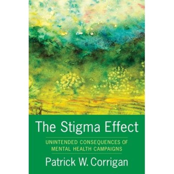 Patrick Corrigan | Other | The Stigma Effect Unintended Consequences Of ...